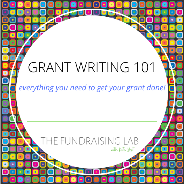 Grant Writing 101 - Everything You Need to Get Your Grant Done!