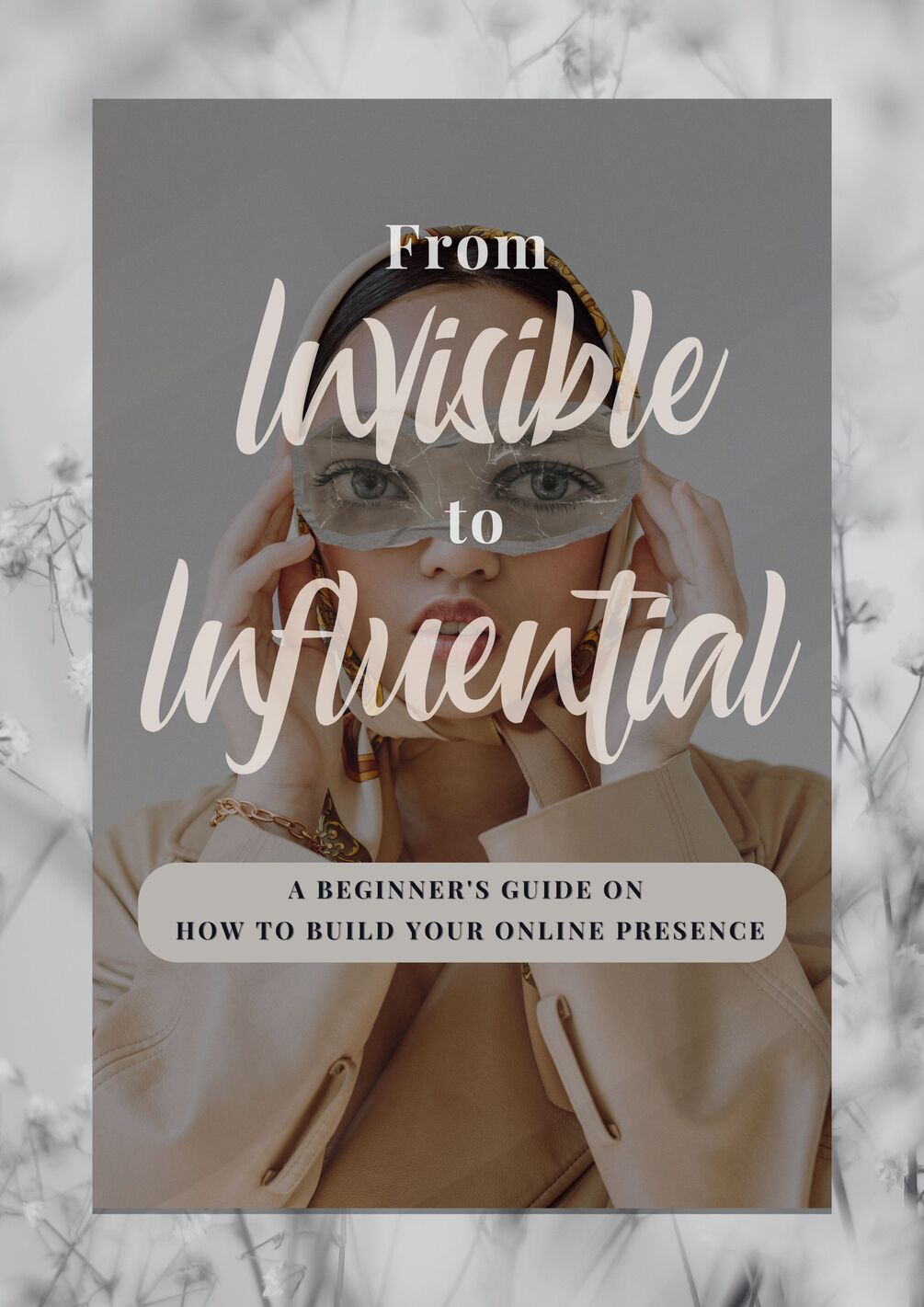 From Invisible to Influential: How to Build Your Online Presence