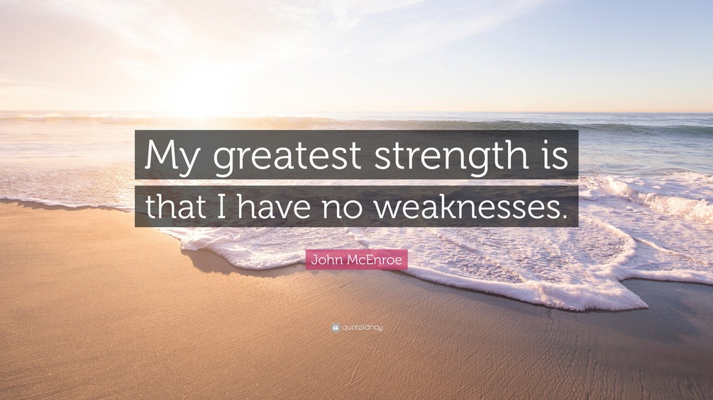 How to never have a weakness