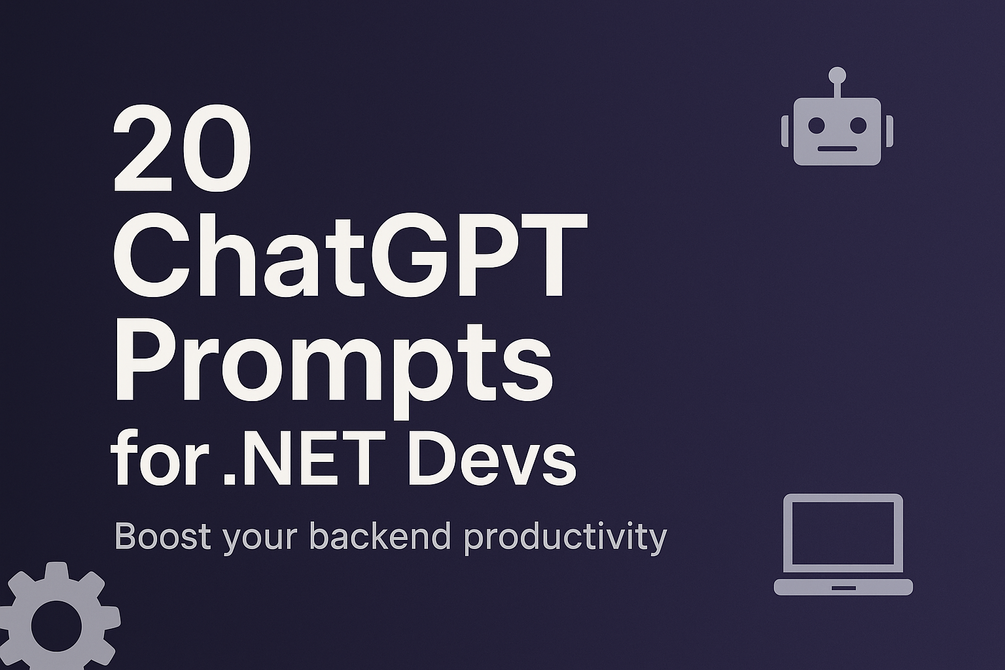 20 High-Impact ChatGPT Prompts for .NET Backend Developers (Dapper ...