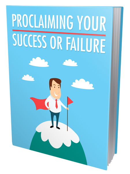 Proclaiming Your Success or Failure: Positive Self-Talk Guide