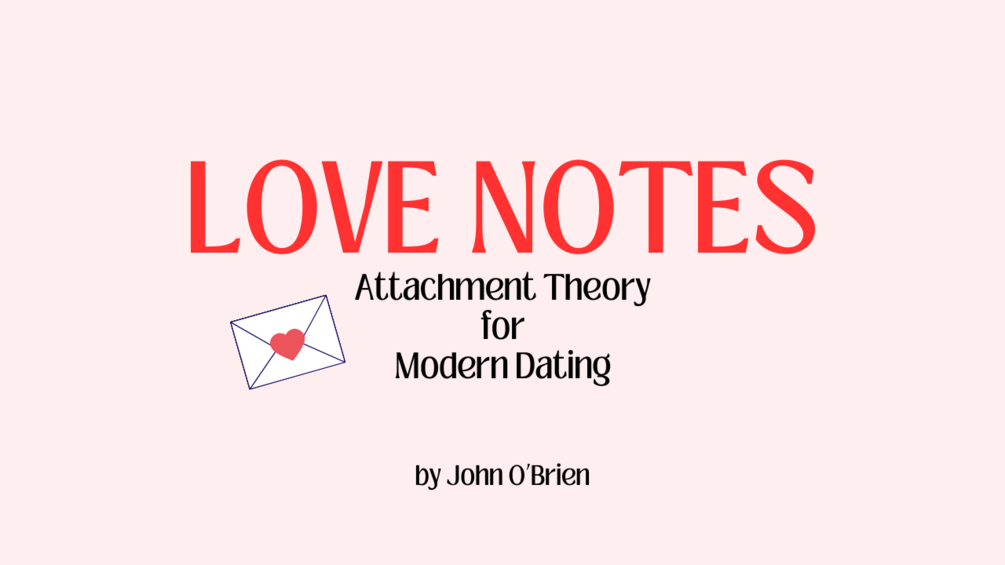 Love Notes: Attachment Theory for Modern Dating