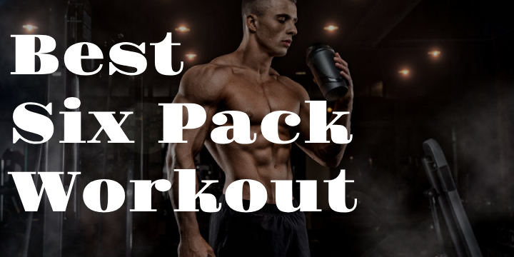 Best workout routine to get a fast six pack