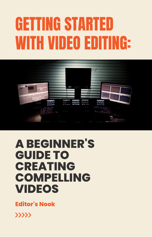 Getting Started with Video Editing: A Beginner's Guide to Creating ...