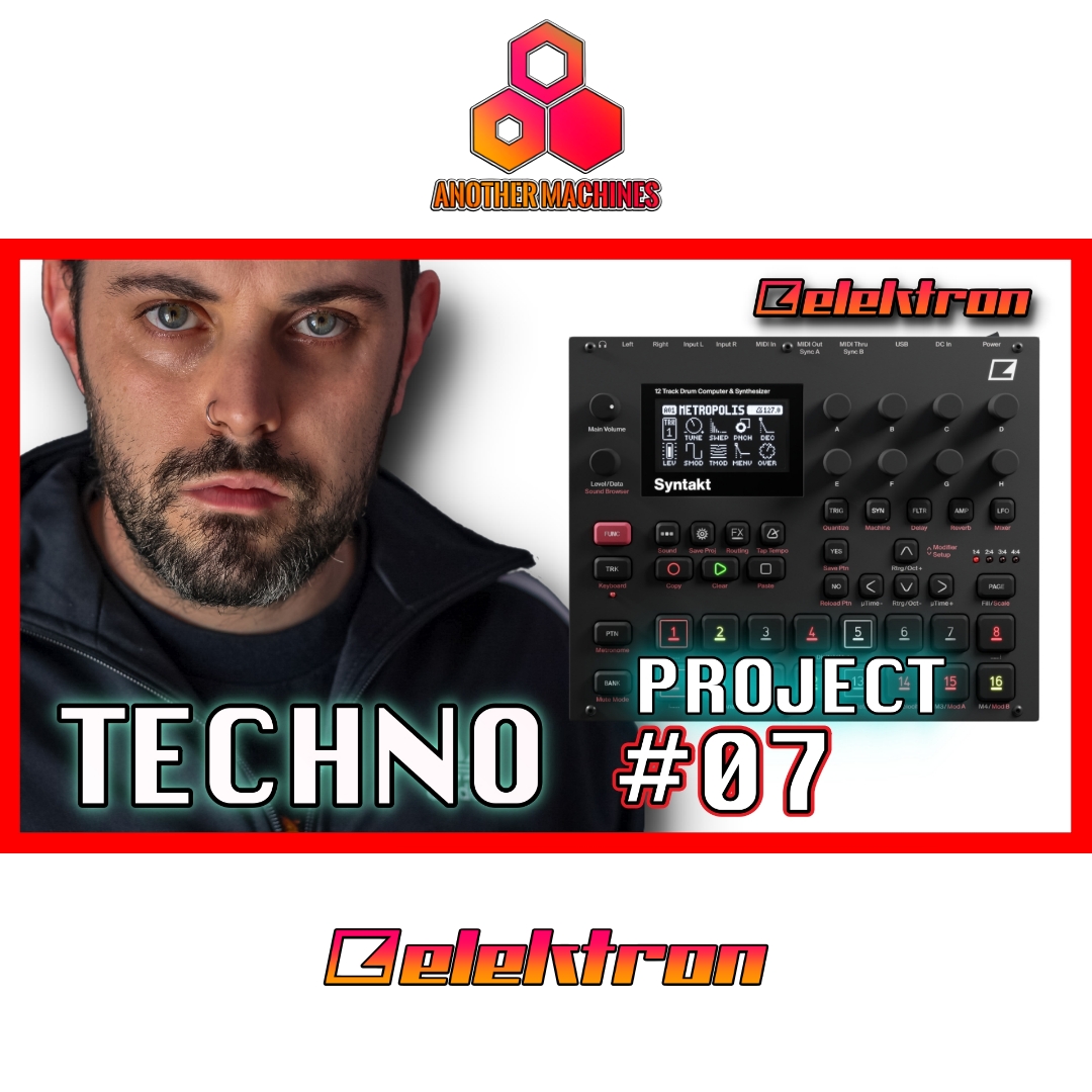 🔥 ELEKTRON SYNTAKT 🔥 - TECHNO PROJECT #7 - 🎛️ ANOTHER MACHINES 🎛️