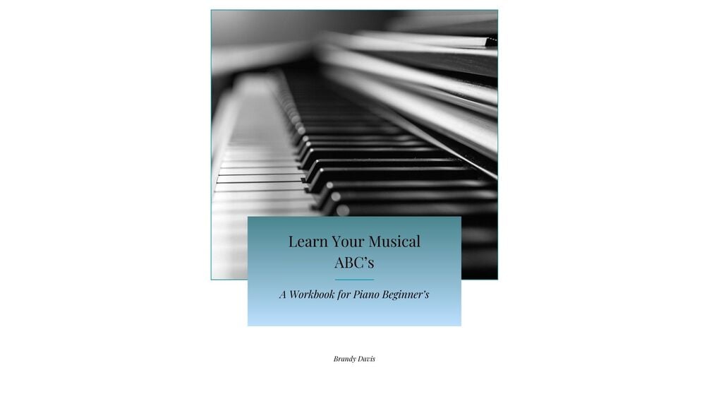 Learn Your Musical ABCs Workbook: A Beginner's Guide to Piano