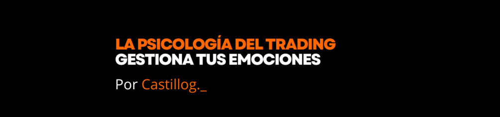 La psicología del trading: Gestiona tus emociones