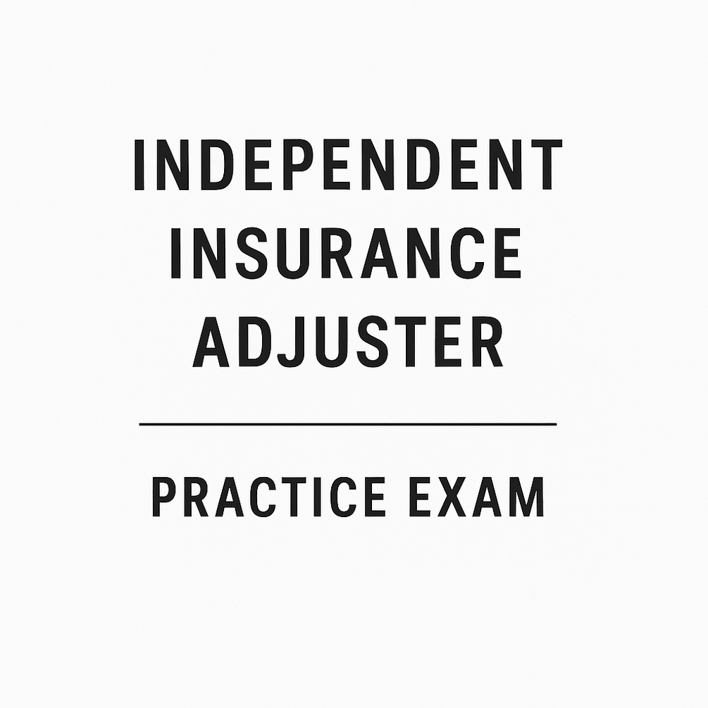Independent Insurance Adjuster Exam 150 question Practice Test (All States)