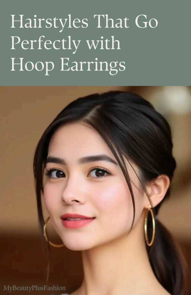 Hairstyles That Go Perfectly with Hoop Earrings
