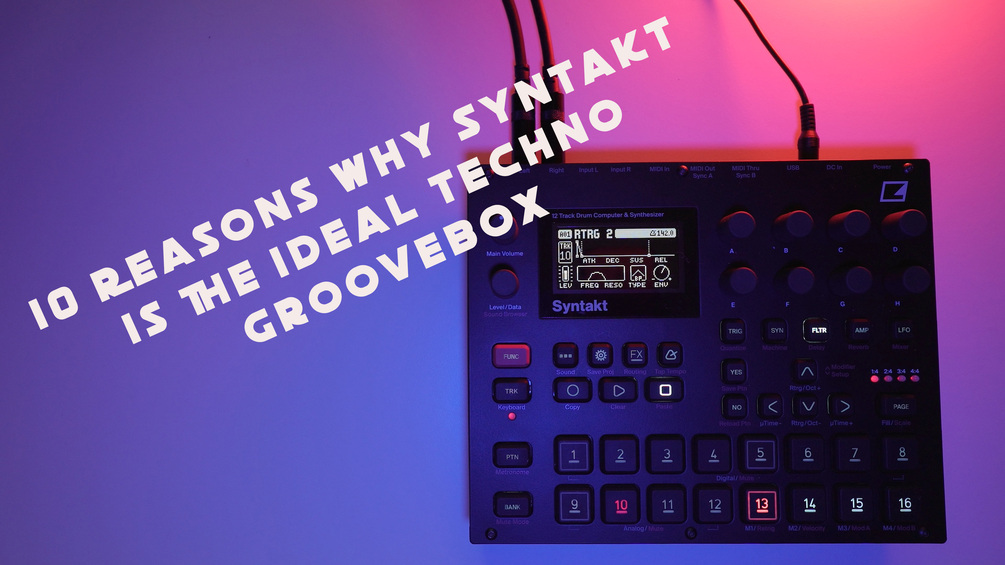 Syntakt - the ideal techno machine