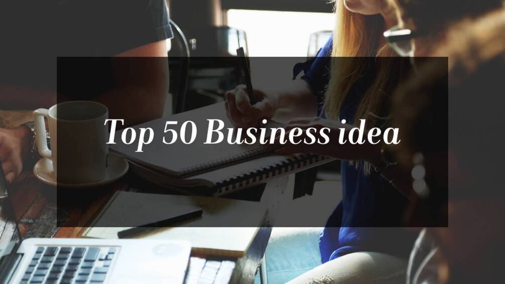 Top 50 Business idea