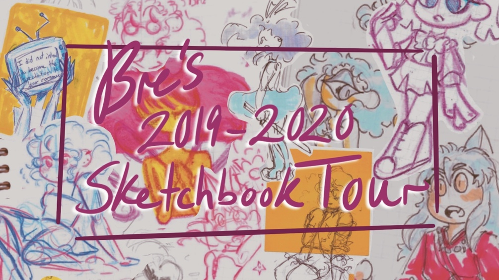 Bre’s 2019-2020 Sketchbook Tour