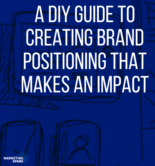 The DIY Guide to Brand Positioning: How to Stand Out and Win