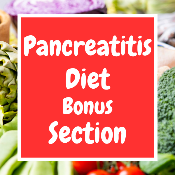 Bonus Section For Pancreatitis Diet Cookbook
