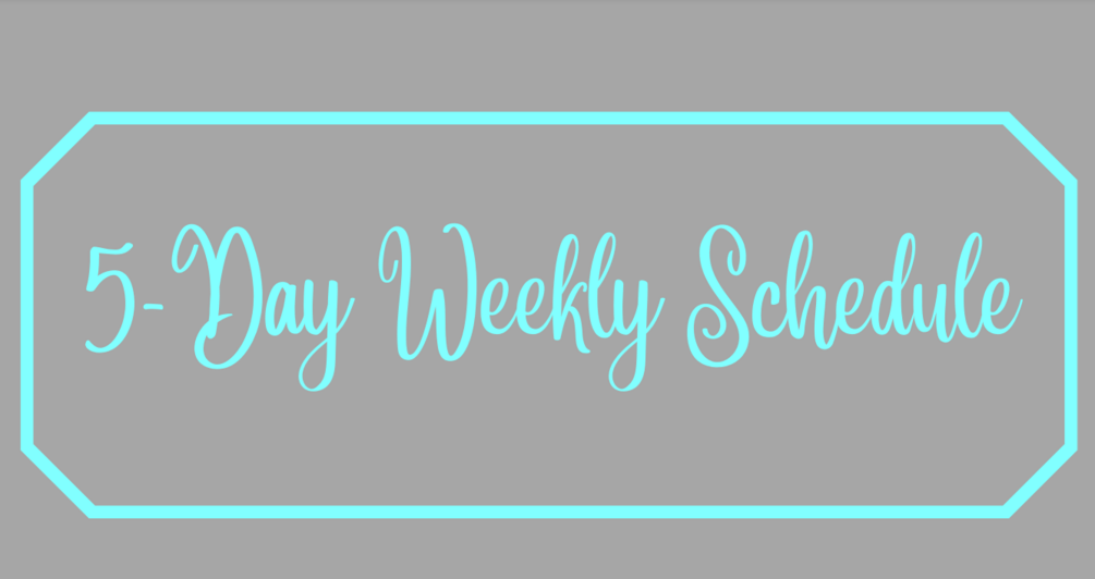 5-Day Weekly Schedule