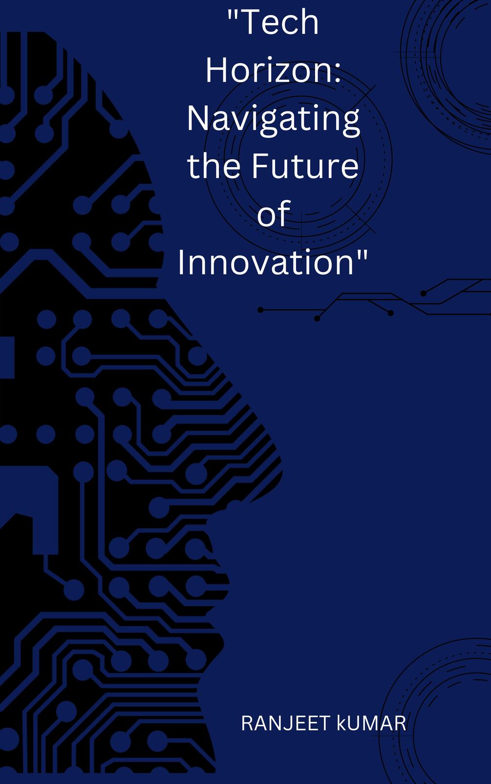 "Tech Horizon: Navigating the Future of Innovation"
