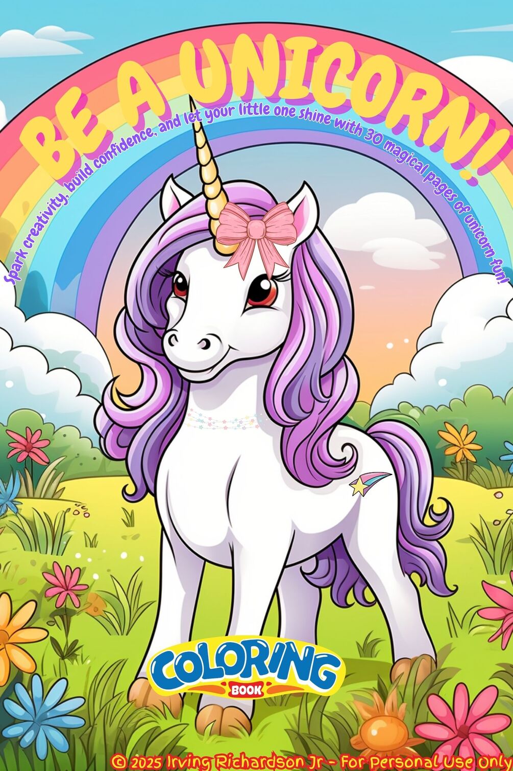 Be A Unicorn! Printable Coloring Book for Kids – 30 Magical Pages of ...