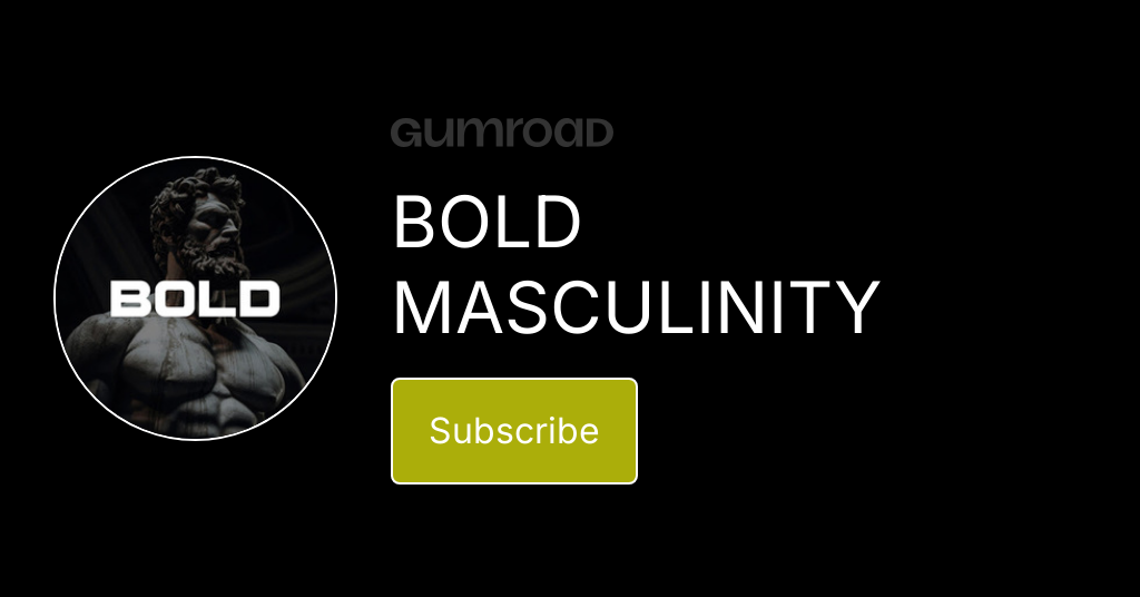BOLD MASCULINITY