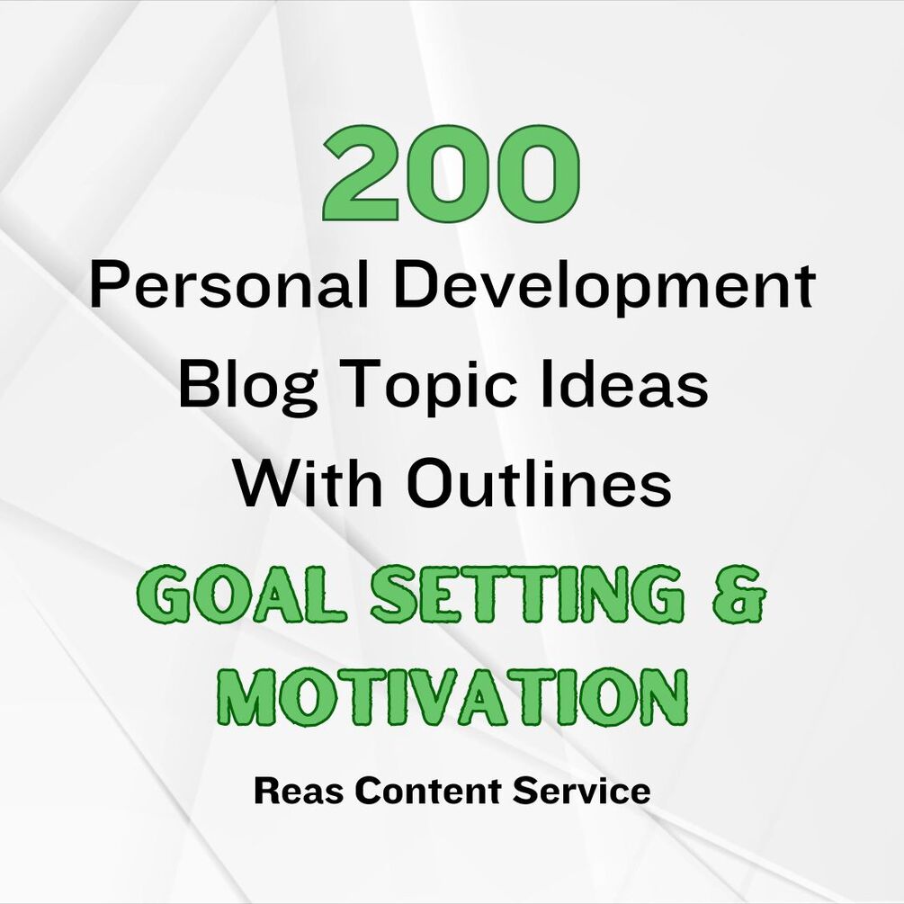 200 Personal Development Blog Topic Ideas With Outlines: Goal Setting and Motivation