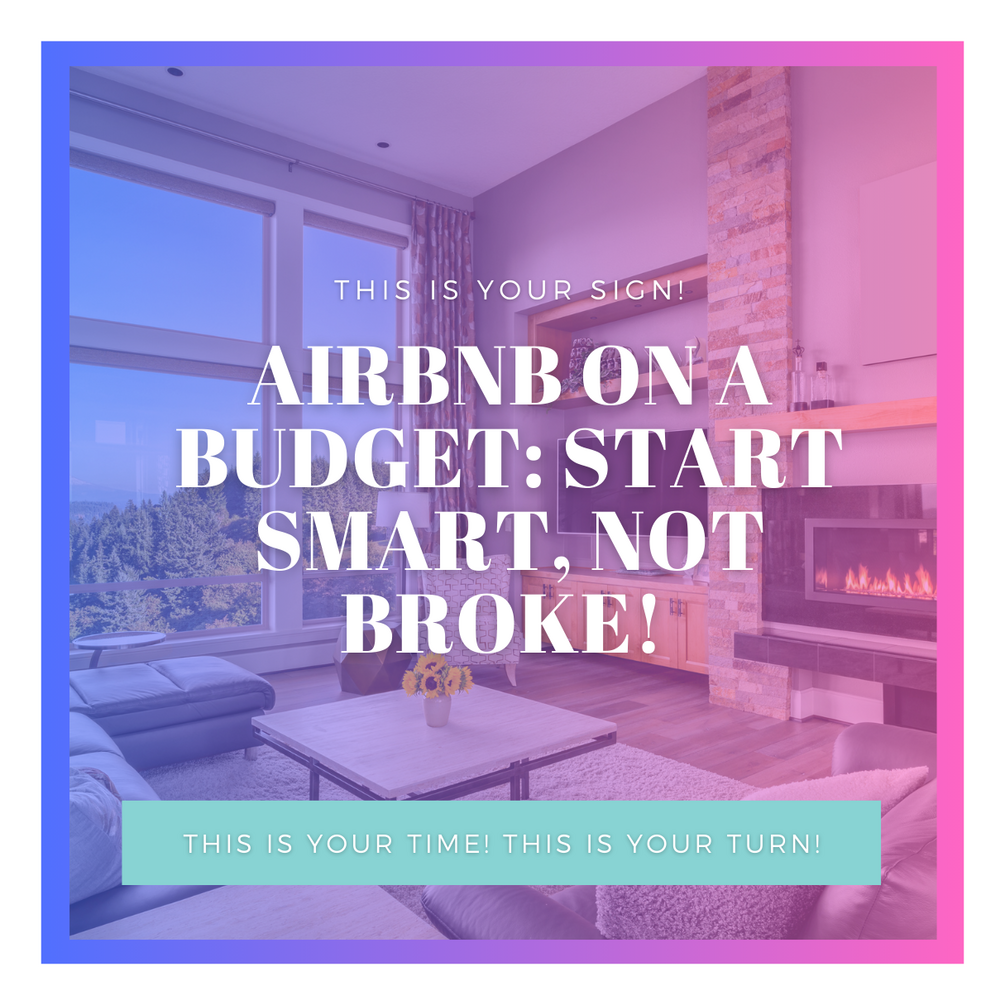 Airbnb on a Budget: Start Smart, Not Broke!