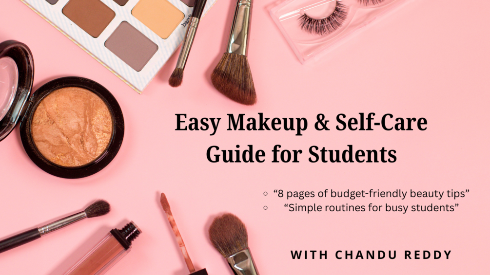 The Student’s Guide to Easy Makeup & Self-Care