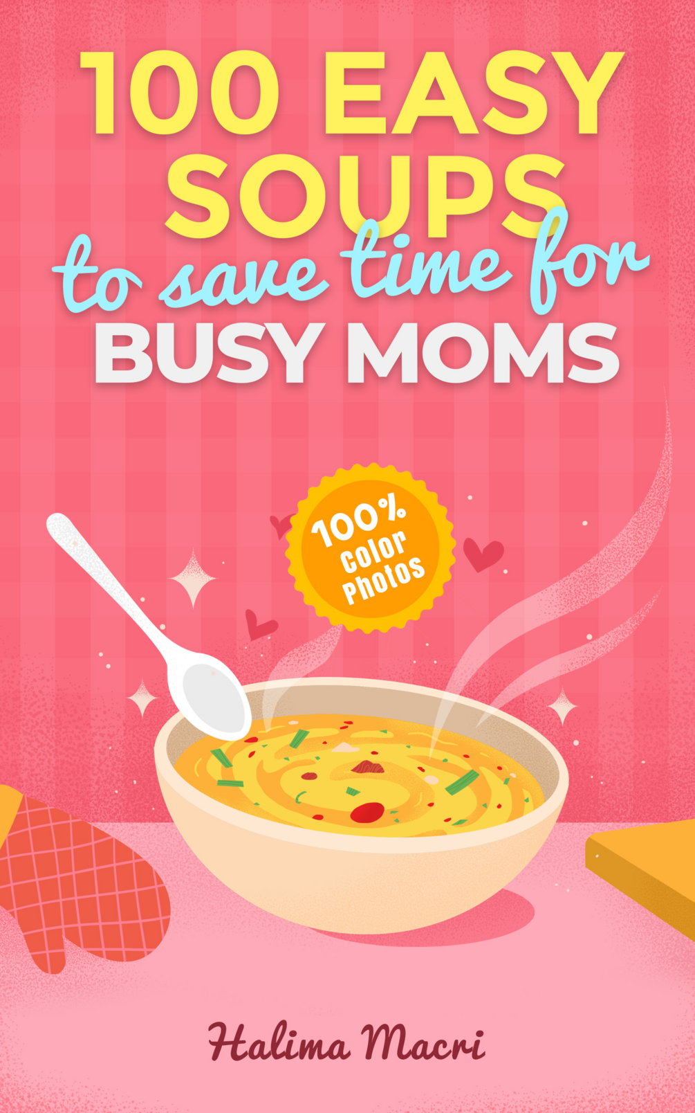 100 Easy Soups To Save Time For Busy Moms