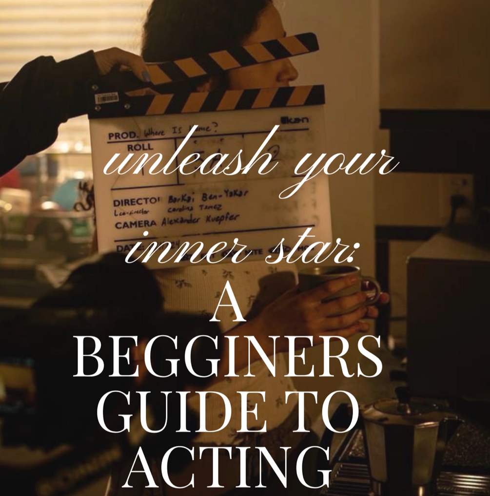 unleash your inner star: a beginners guide to acting