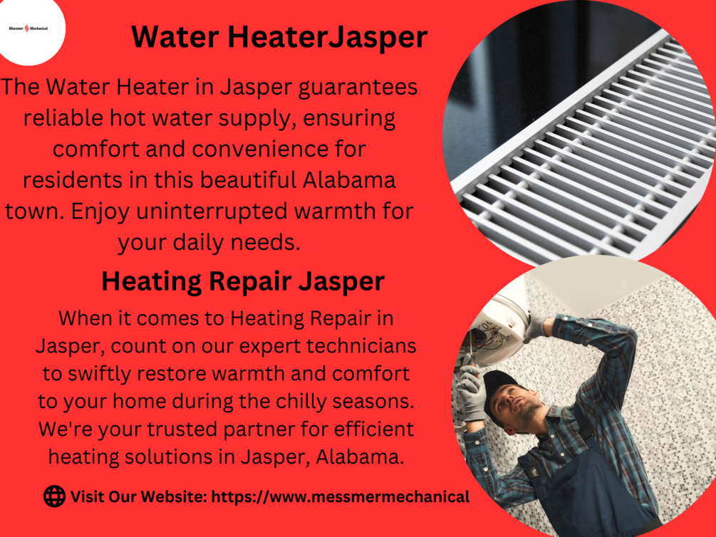 Efficient Water Heater and Heating Repair Services in Jasper: Ensuring ...