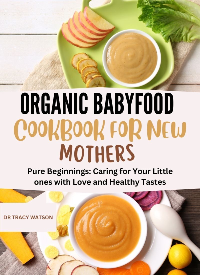 ORGANIC BABYFOOD COOKBOOK FOR NEW MOTHERS