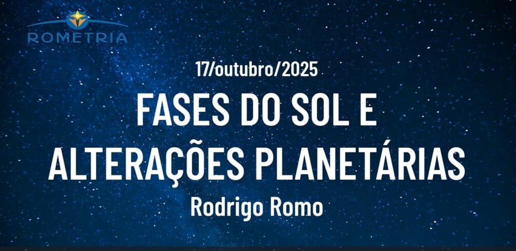 FASES DO SOL E ALTERAÇÕES PLANETÁRIAS - 17/10/2025 (GRÁTIS)