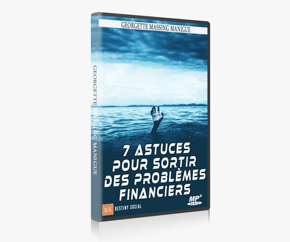 7 ASTUCES POUR SORTIR DES PROBLEMES FINANCIERS