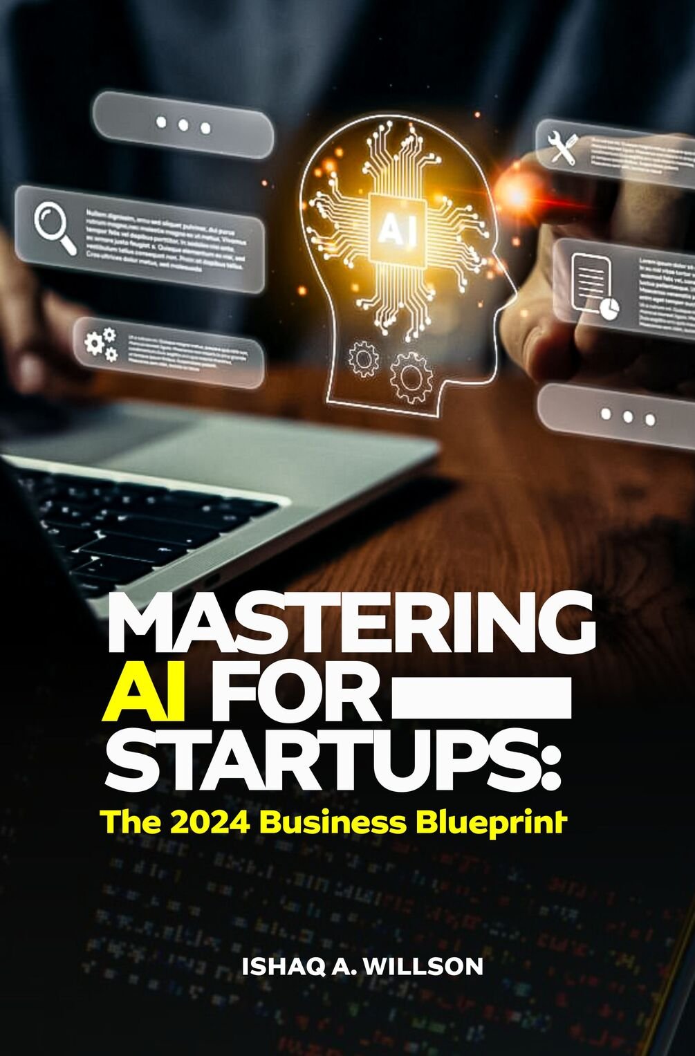 Mastering AI for Startups: 2024 Business Blueprint