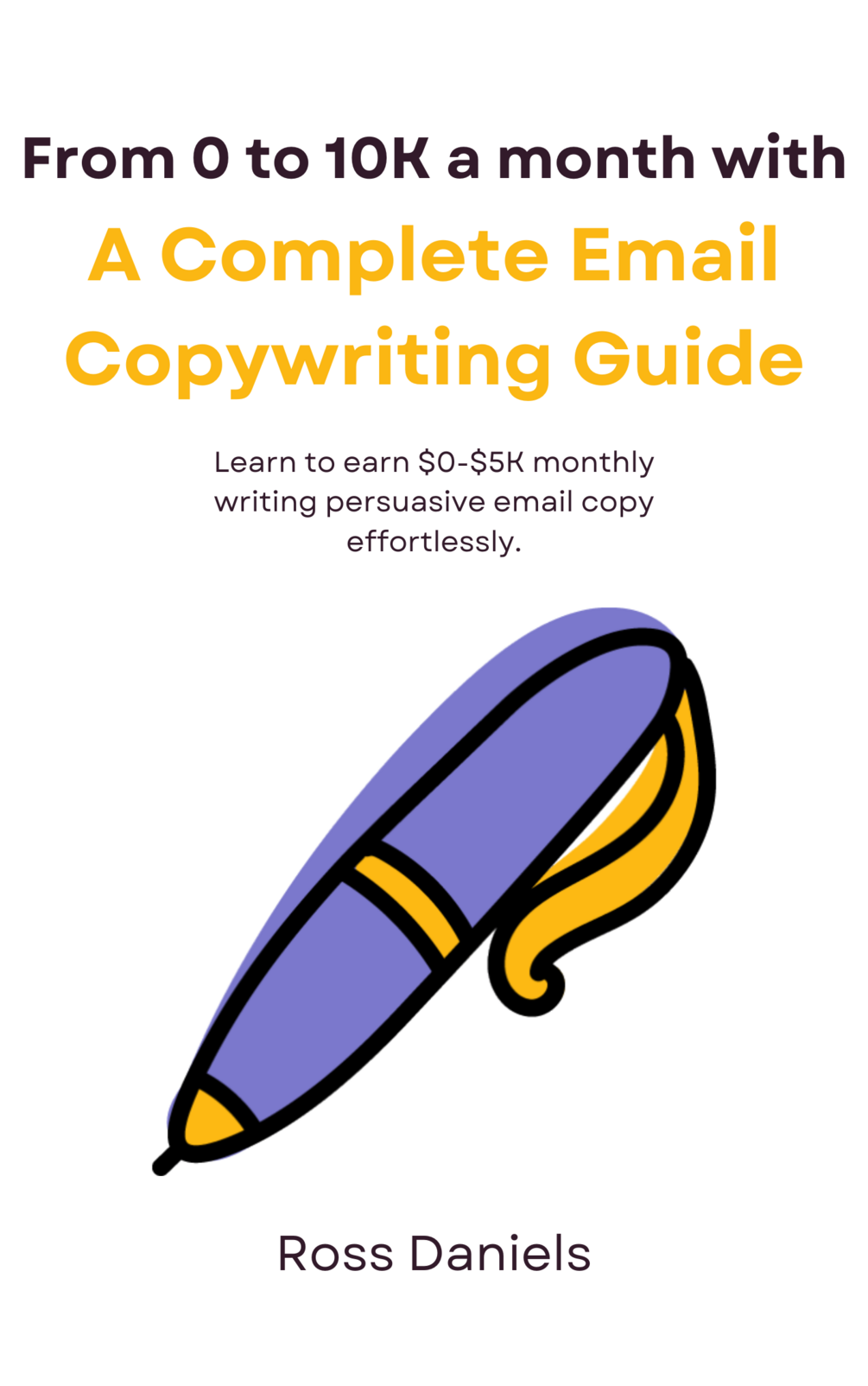 From 0-10K a Month | Complete Email Copywriting Guide