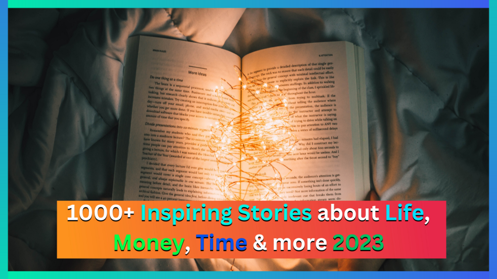 1000+ Inspiring Stories about Life, Money, Time & more 2023. (LifeTime ...