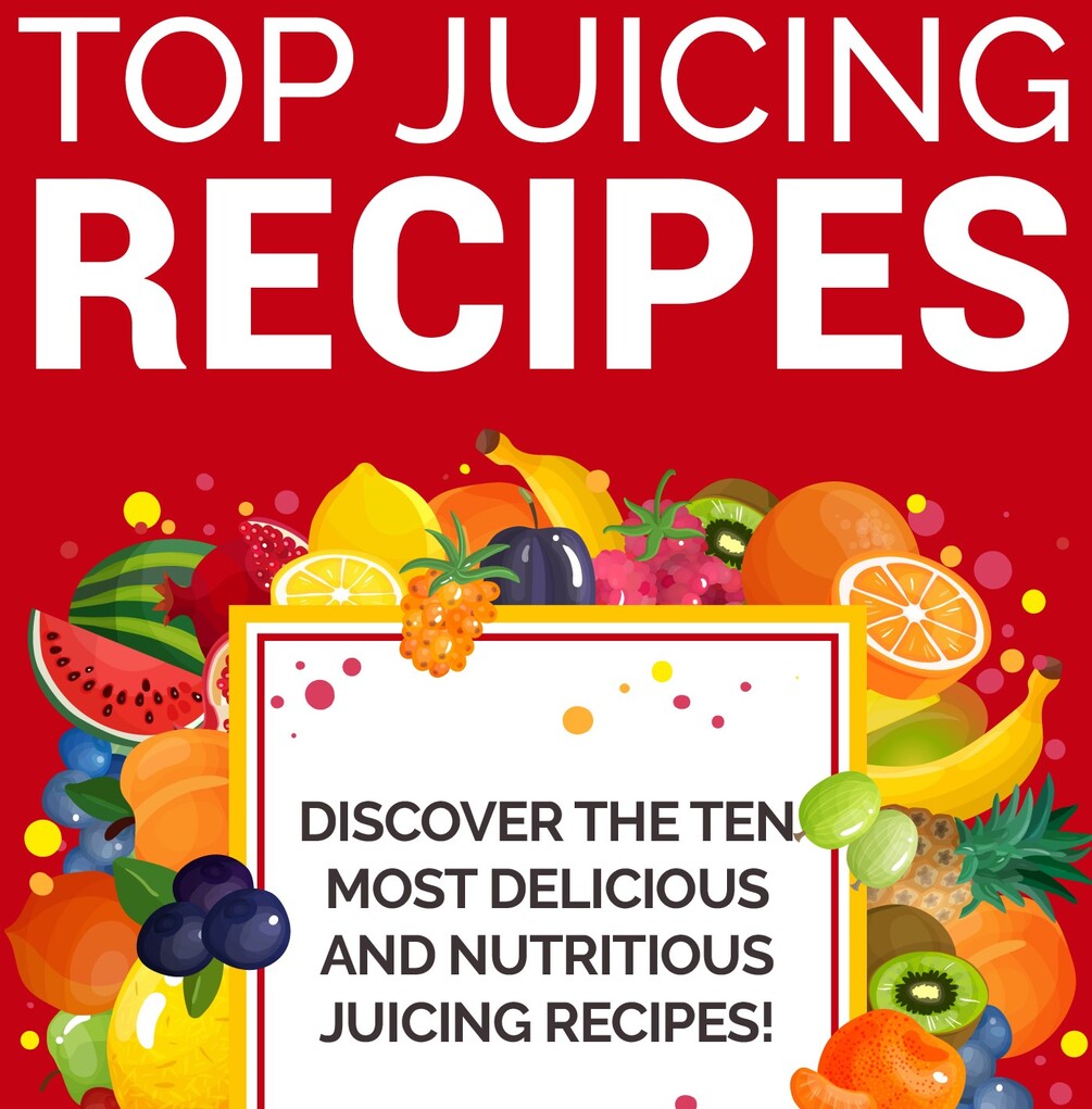 Top Juicing Recipes