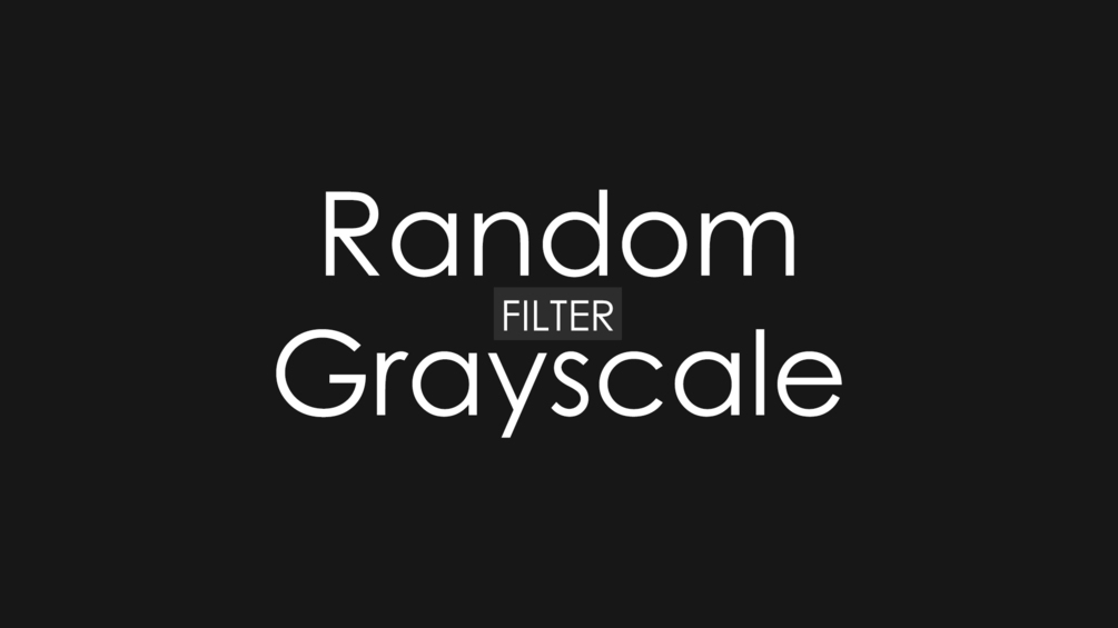 Random Grayscale filter