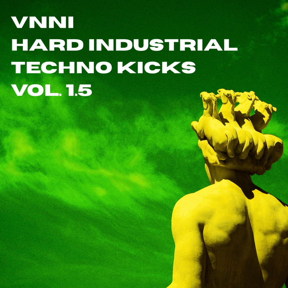 VNNI HARD INDUSTRIAL TECHNO KICKS VOL. 1 + 1.5