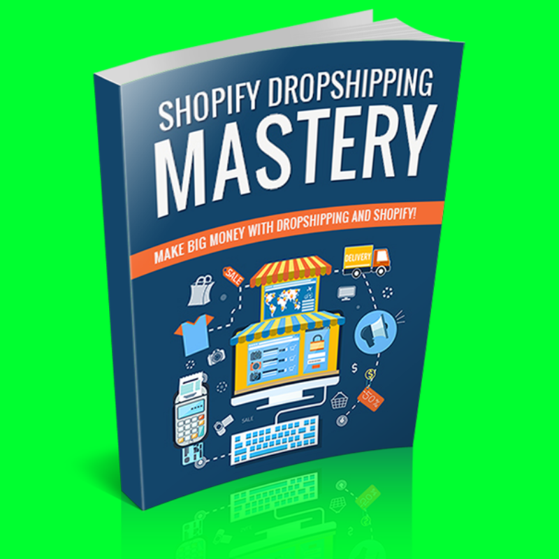 Shopify Dropshipping Mastery E-Book