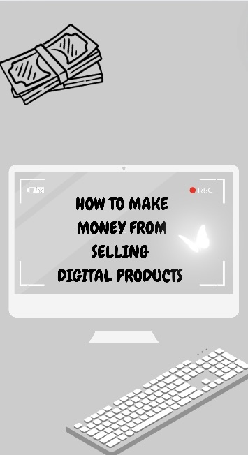 How to make money with digital products.(FREE)