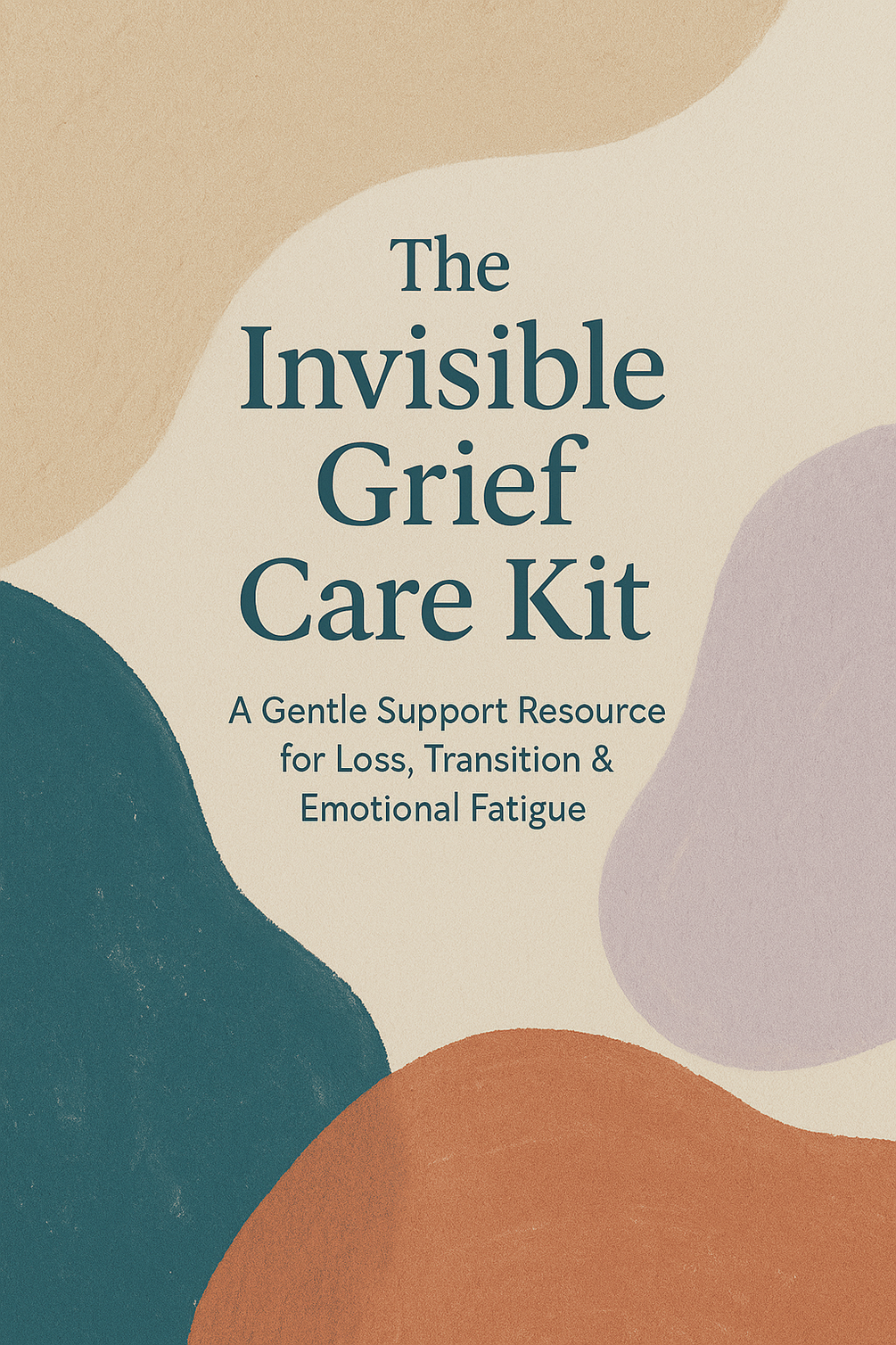 The Invisible Grief Care Kit: A Gentle Support Resource for Loss ...