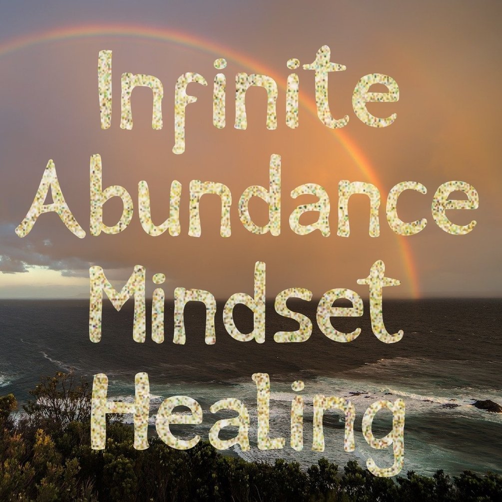 Infinite Abundance Mindset Healing!