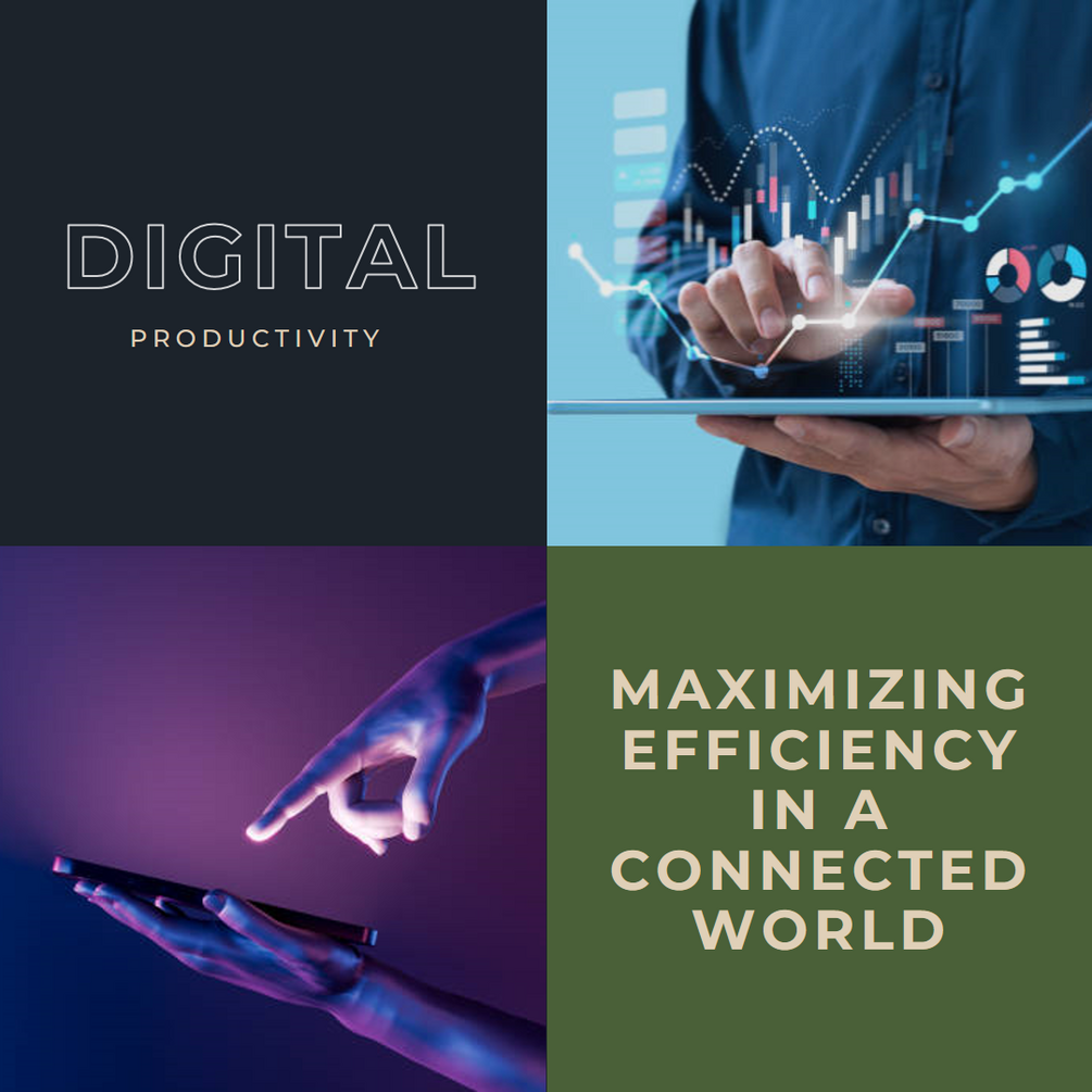 "Digital Productivity: Maximizing Efficiency in a Connected World"