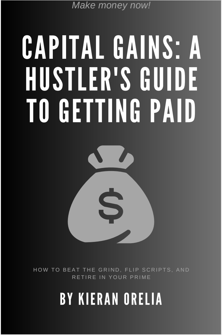 Capital Gains: A hustler's guide to getting paid