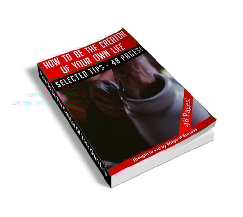 How to be creator of your own life