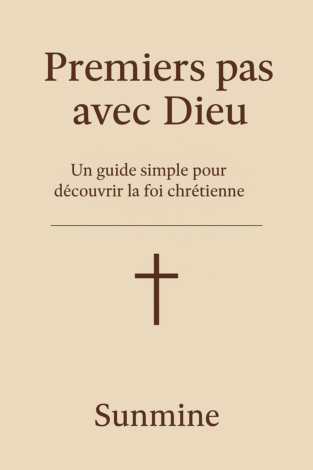 Premier pas avec Dieu —Un guide pour découvrir la foi chrétienne