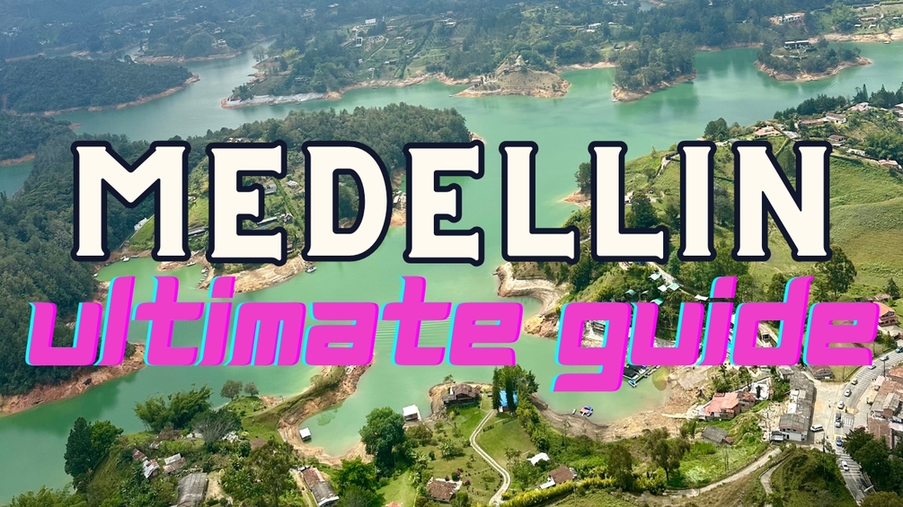 🇨🇴 Medellin Ultimate Party & Adventure Guide + Map