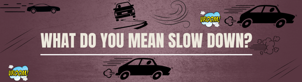 What Do You Mean Slow Down? Sticker Design