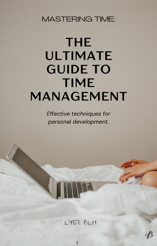 Mastering Time: The Ultimate Guide to Time Management