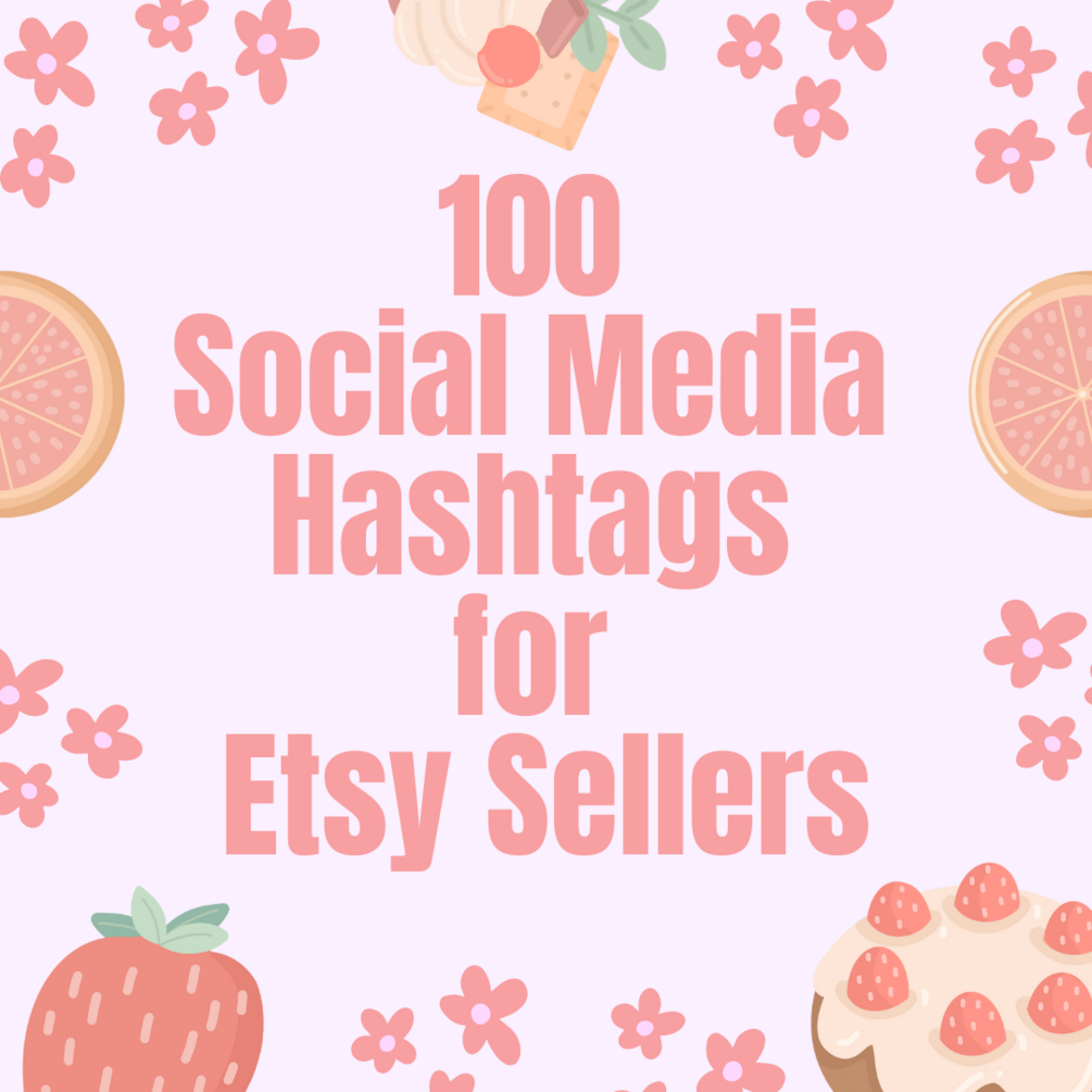 How To Sell On Etsy | 100 Social Media Hashtags For Etsy Sellers