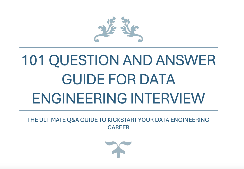 101 QUESTION AND ANSWER GUIDE FOR DATA ENGINEERING INTERVIEW